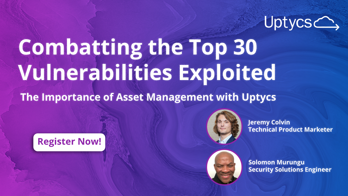 Webinar | Combatting the Top 30 Vulnerabilities Exploited